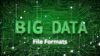 A Beginner’s Guide to Common Big Data File Formats | Online file conversion blog